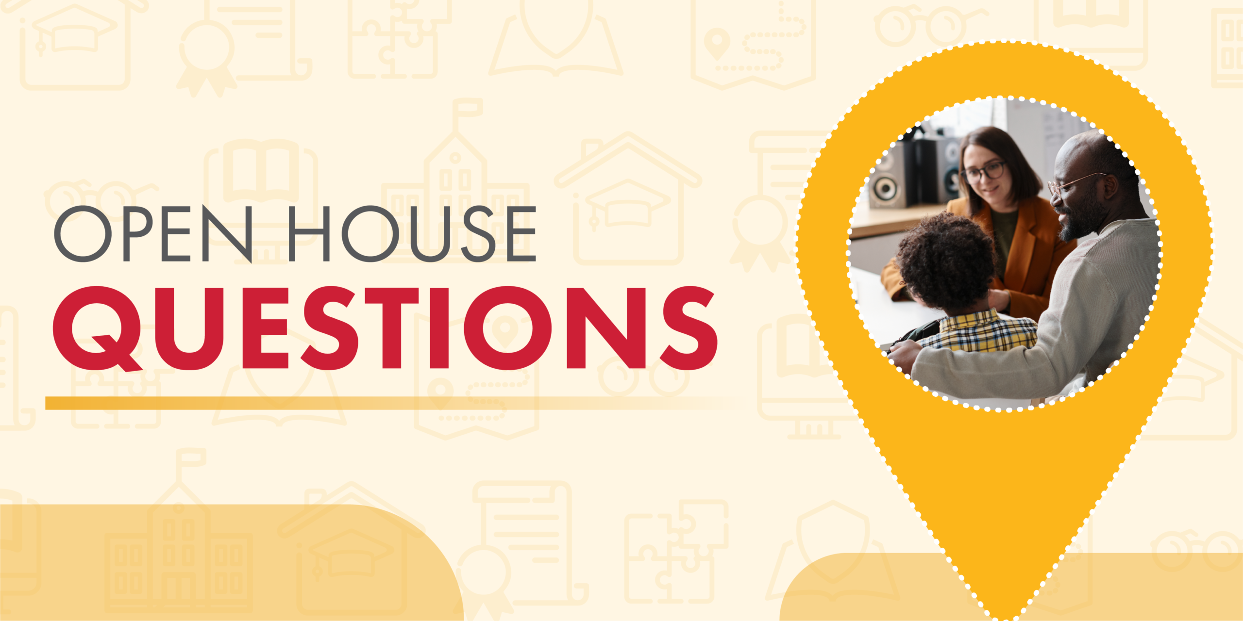 Questions to Ask at Your Child's K-12 Open House | Navigate School Choice