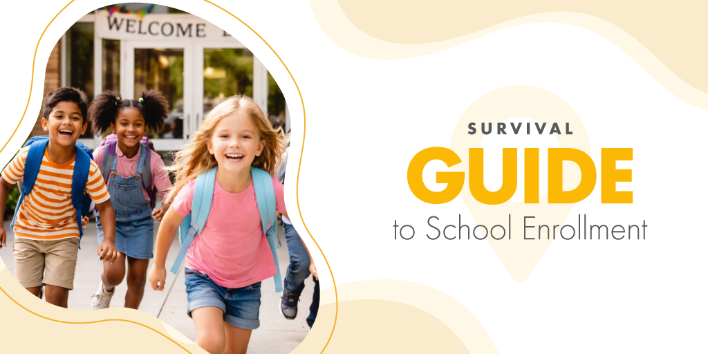 Survival Guide to School Enrollment | Navigate School Choice